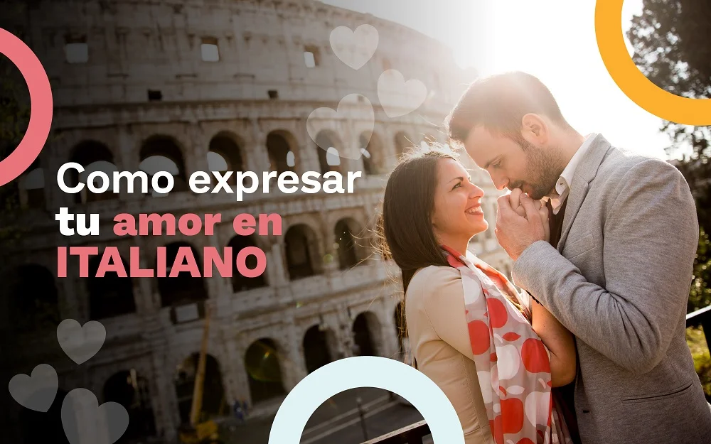 Cómo expresar tu amor en italiano - Dante in Linea